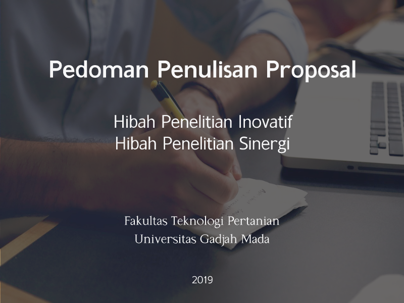 Pedoman Penulisan Proposal Hibah – Fakultas Teknologi Pertanian UGM